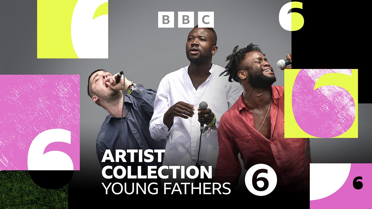 BBC Radio 6 Music - 6 Music Artist Collection, Young Fathers
