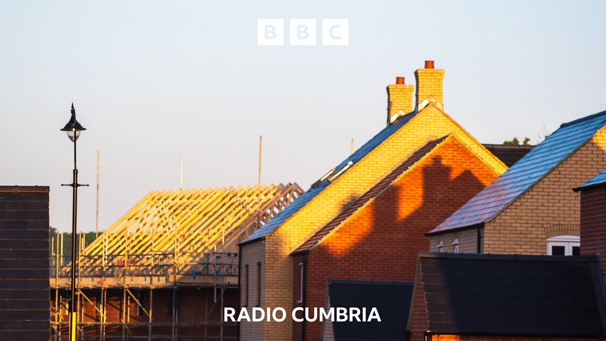 BBC Radio Cumbria - BBC RADIO CUMBRIA, Is there enough housing in Cumbria?
