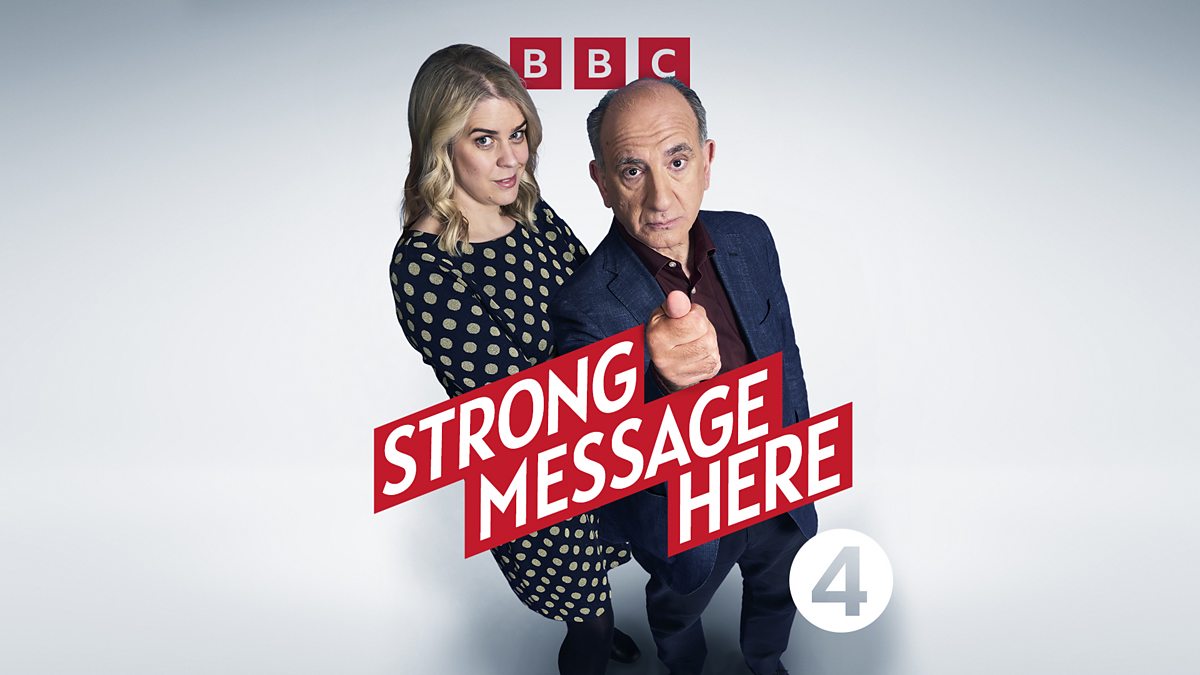 BBC Radio 4 - Strong Message Here - Episode guide