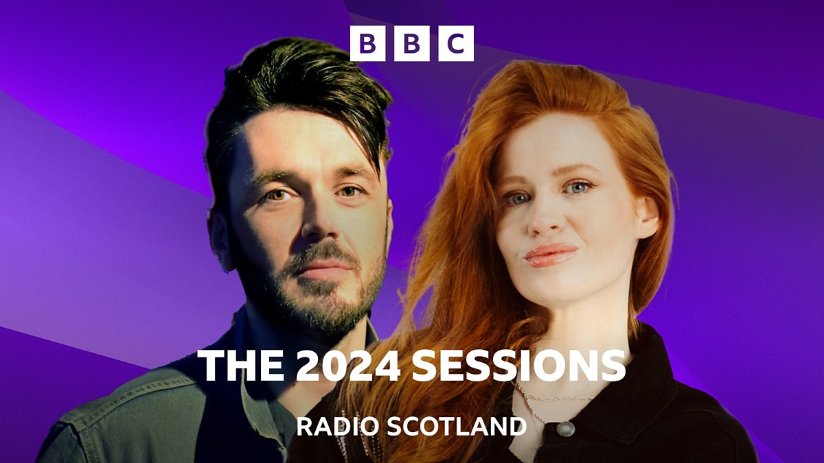BBC Radio Scotland - The 2024 Sessions with Roddy Hart and Stephanie Cheape