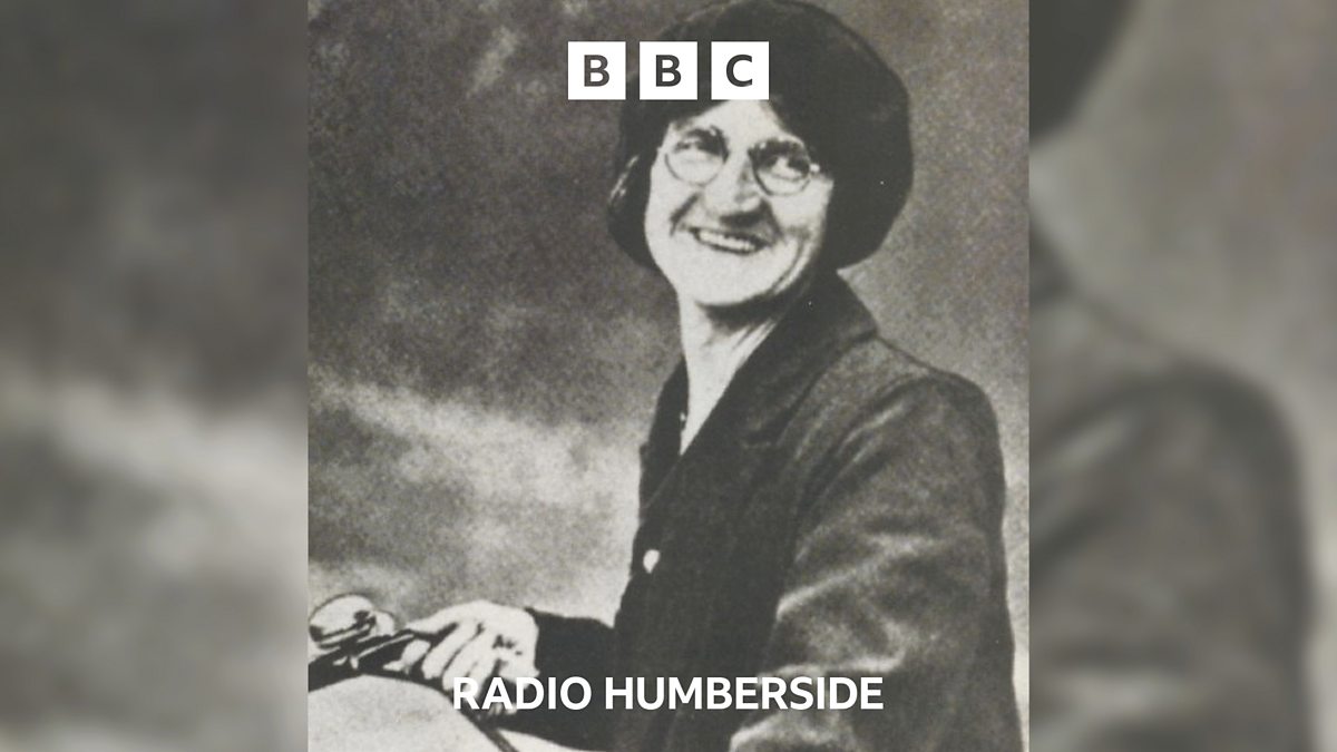 BBC Radio Humberside - Hidden East Yorkshire, The only woman ever ...