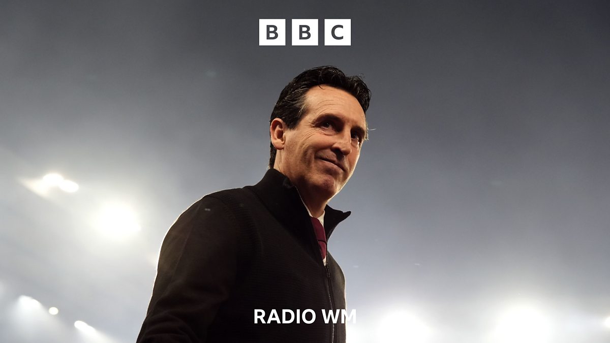 BBC Radio WM - BBC Radio WM, Unai Emery on FA Cup progression