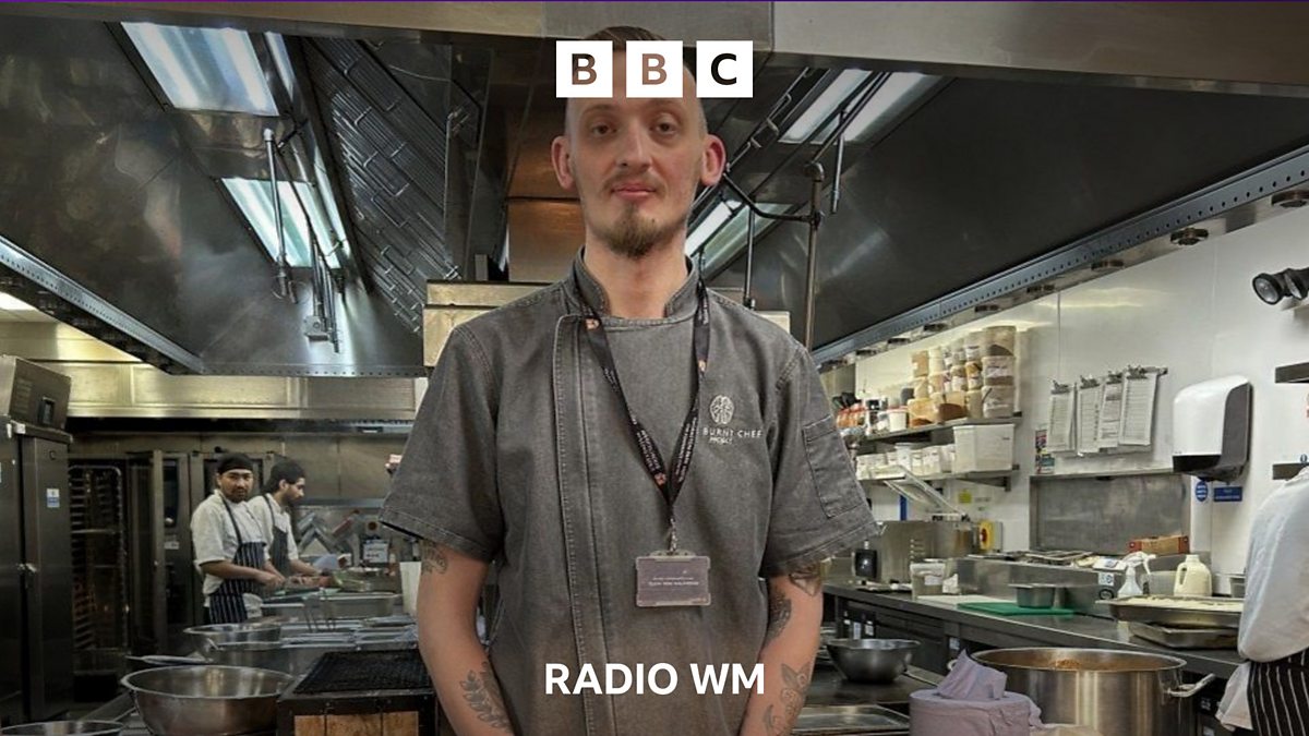 BBC Radio WM - BBC Radio WM, ‘Burnt chef’ helps Birmingham’s ...