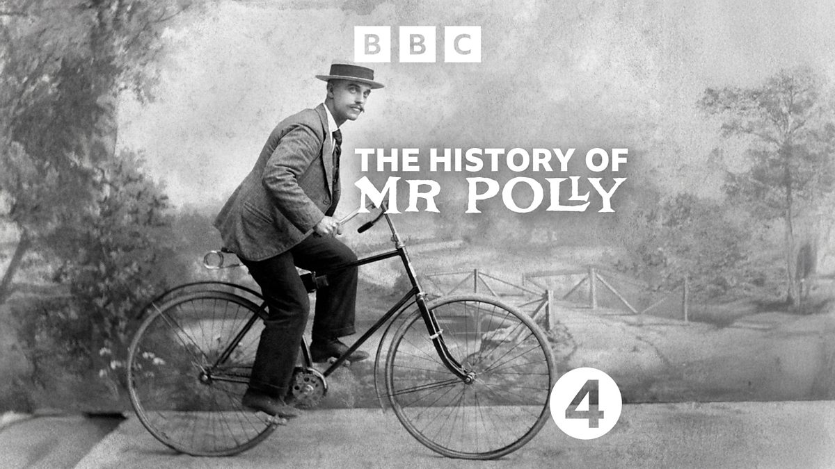 BBC Radio 4 - Drama on 4, The History of Mr Polly - Available now