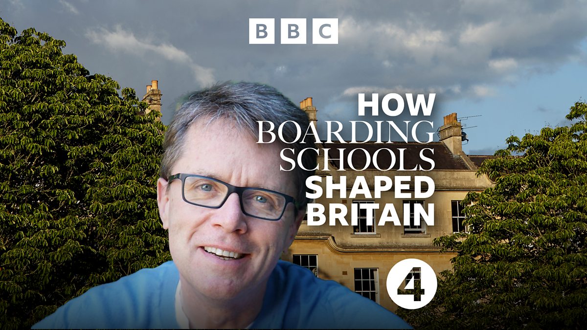 BBC Radio 4 - How Boarding Schools Shaped Britain, 3. Modern boarding