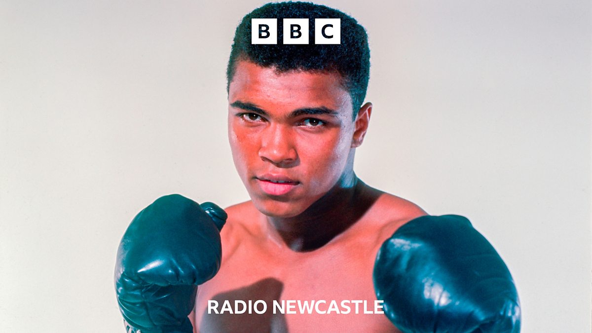 BBC Radio Newcastle - BBC Radio Newcastle, The story of Muhammad Ali's ...