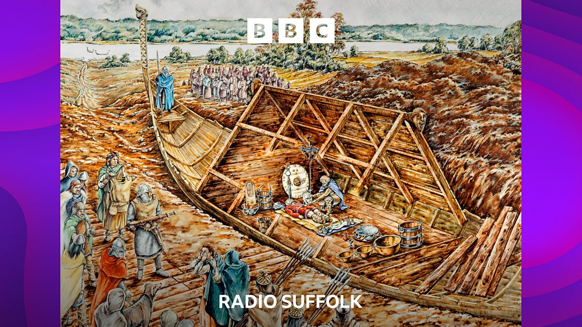 BBC Radio Suffolk - BBC Radio Suffolk, Anglo Saxon burial ship ...