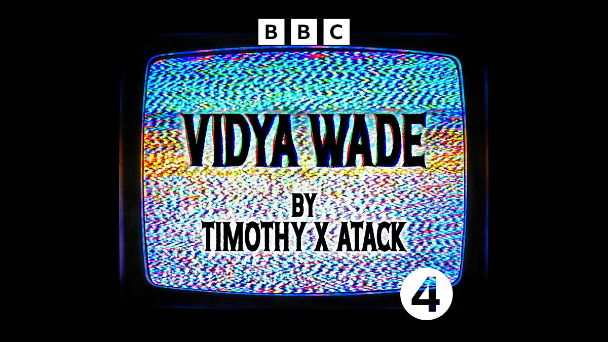 BBC Radio 4 - Vidya Wade by Timothy X Atack - Available now
