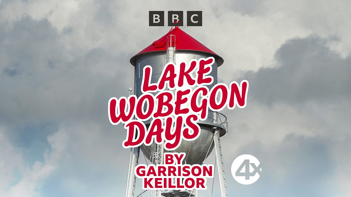 BBC Radio 4 Extra - Lake Wobegon Days by Garrison Keillor