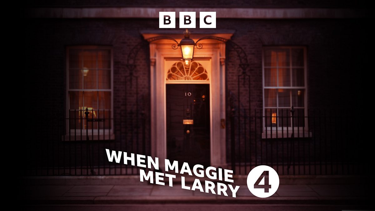BBC Radio 4 - Drama on 4, When Maggie Met Larry