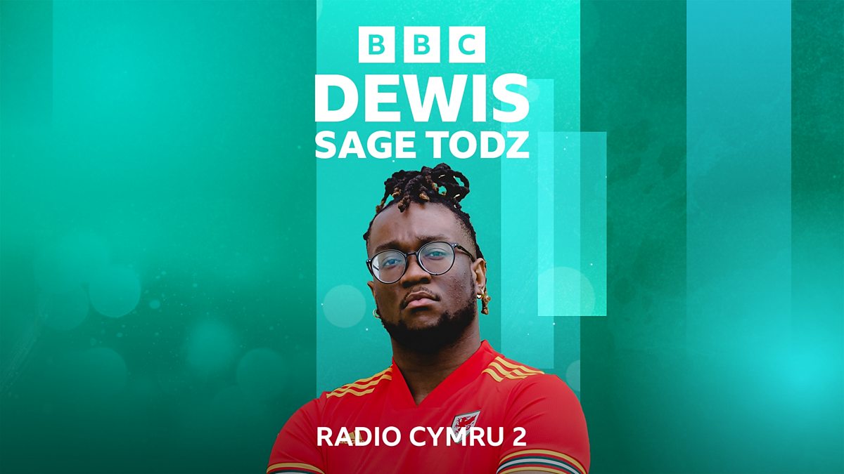BBC Radio Cymru 2 - Dewis, Sage Todz