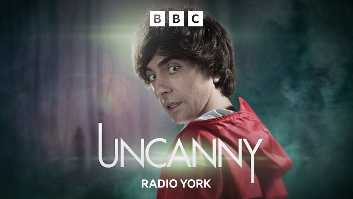 BBC Radio York - BBC Radio York, Uncanny's Danny Robins on York's ...