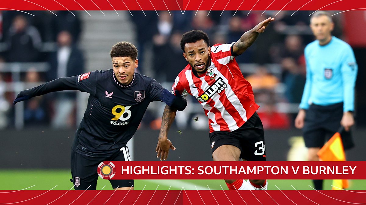 The FA Cup - 2024/25: Southampton v Burnley - Highlights - BBC iPlayer