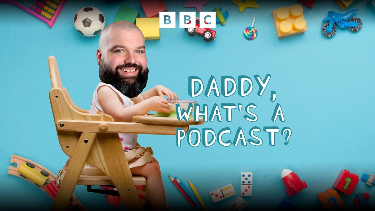 BBC Radio Ulster - Daddy, What's A Podcast?, Introducing Daddy, What's ...