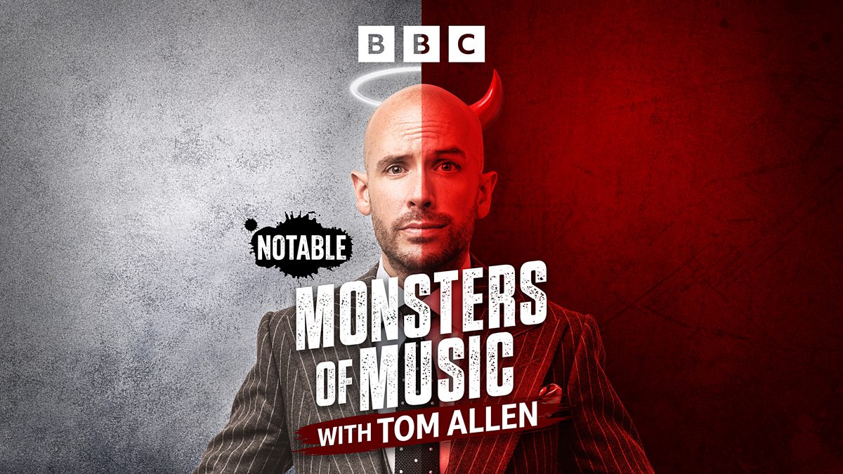 BBC Radio 3 - Notable, Monsters of Music with Tom Allen, Introducing Monsters of Music with Tom ...