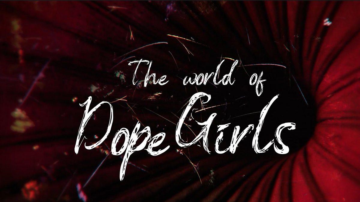 BBC One - Dope Girls, The World of Dope Girls