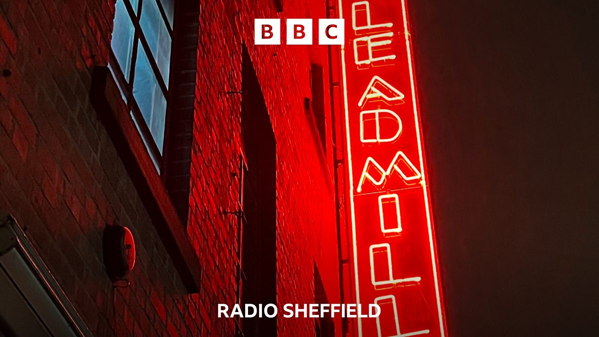 BBC Radio Sheffield - BBC Radio Sheffield, End of the Leadmill? City's ...