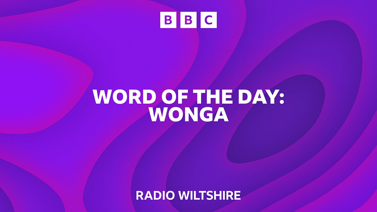 BBC Radio Wiltshire - Sue Davies, Word of the day: Wonga - Phil in ...