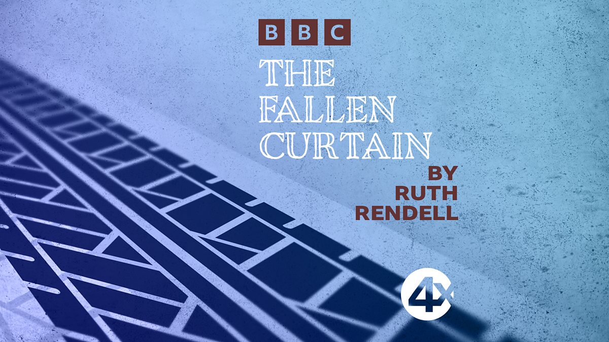 BBC Radio 4 Extra - The Fallen Curtain by Ruth Rendell