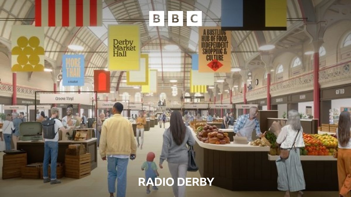 BBC Radio Derby - BBC Radio Derby, Derby Market Hall opening date announced