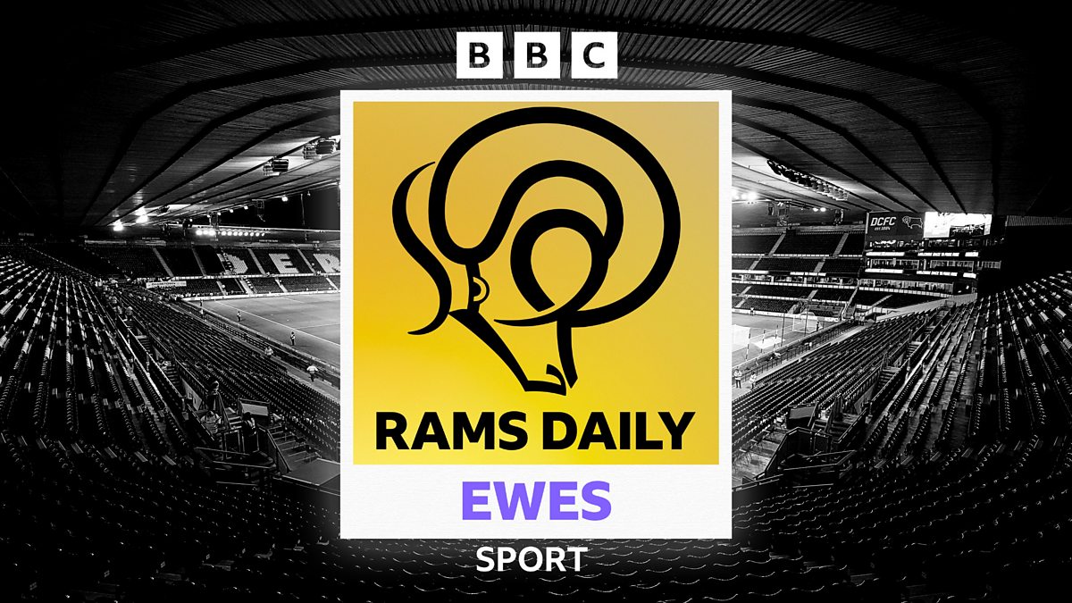 BBC Radio Derby - Derby County, Ewes Latest