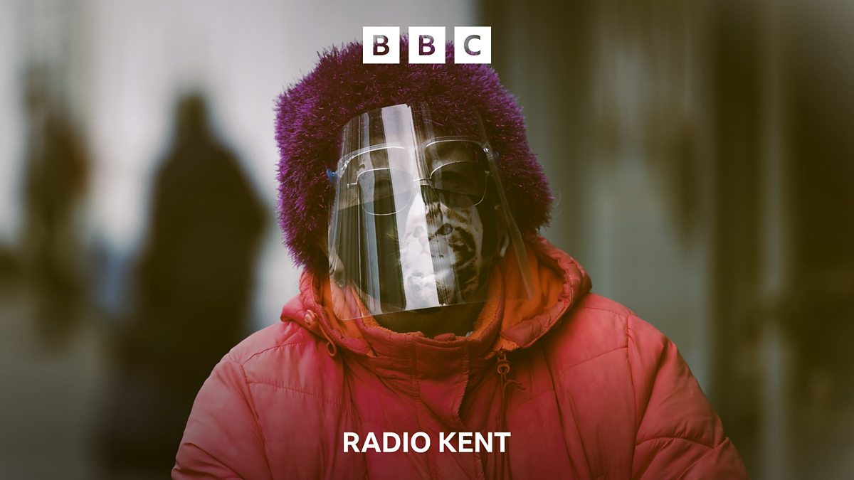 BBC Radio Kent - BBC Radio Kent, When Kent life turned to lockdown