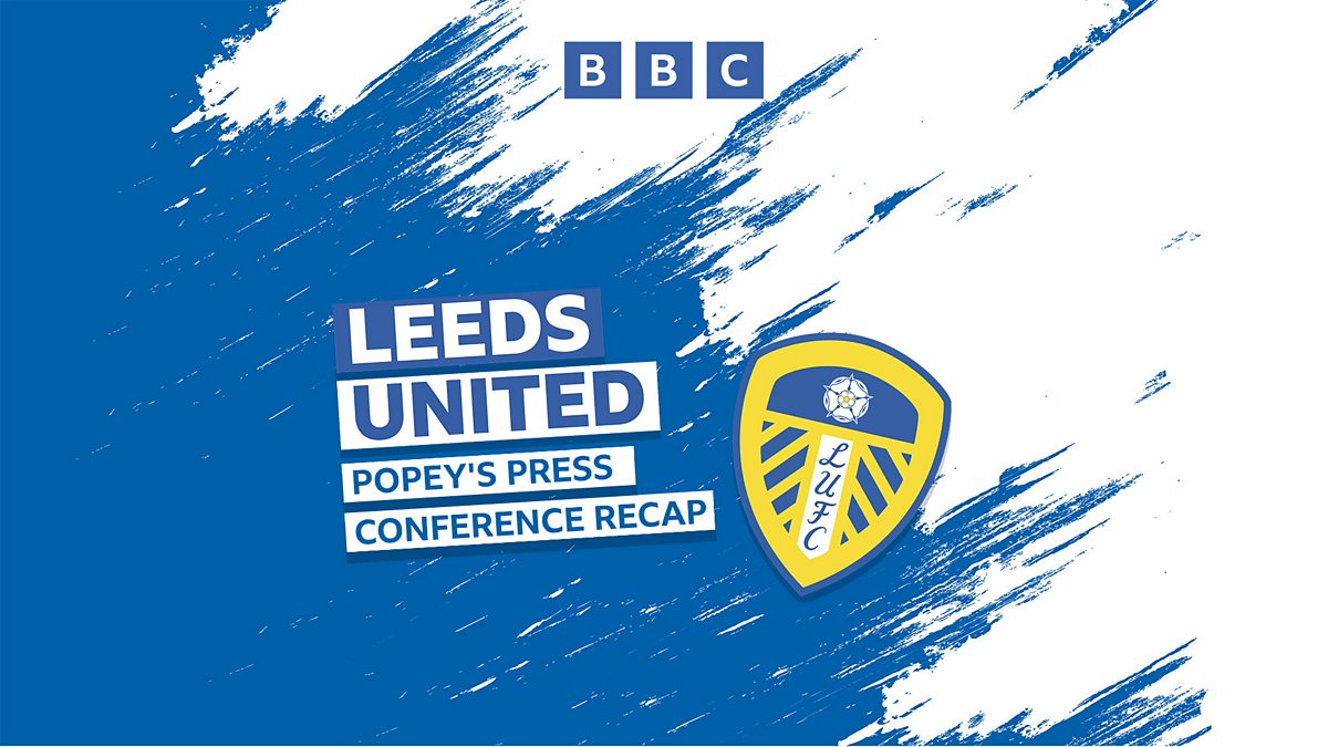 BBC Radio Leeds - Leeds United: Don't Go To Bed Just Yet, Popey’s Recap ...