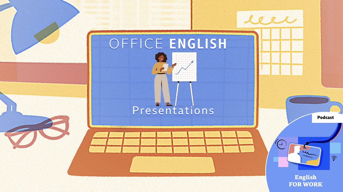 BBC News - Learning English For Work, Office English: Presentations