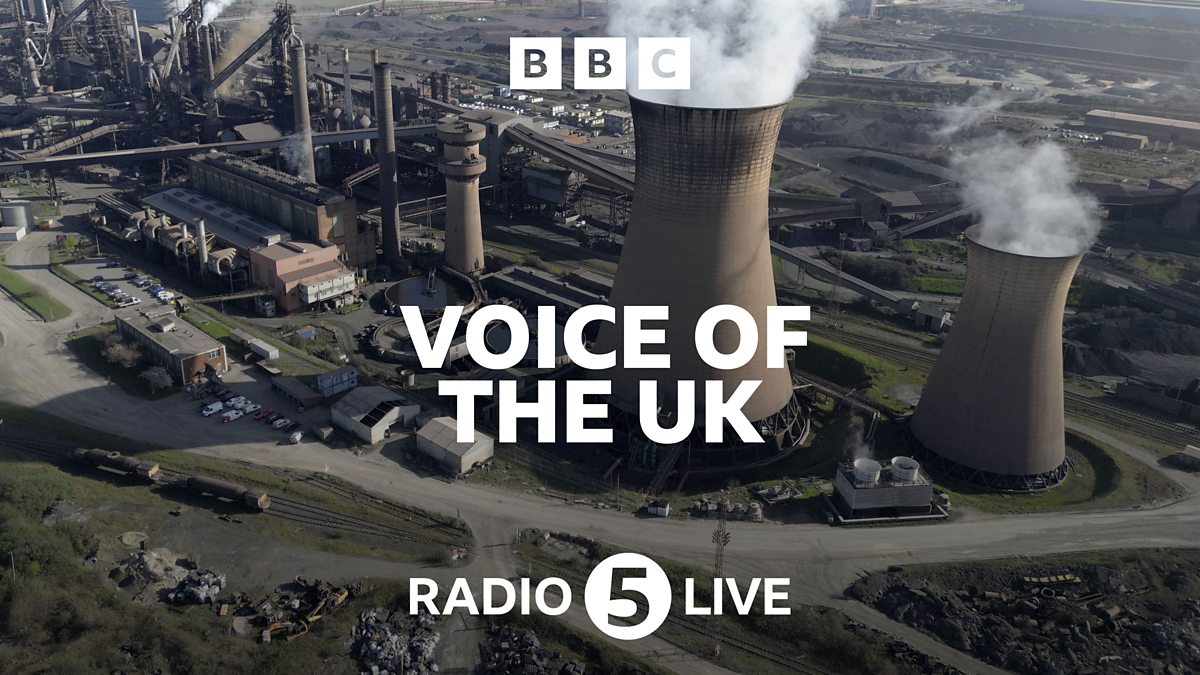 BBC Radio 5 Live - Voice of the UK, British Steel: is this China's fault?