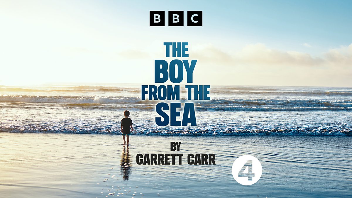 BBC Radio 4 - The Boy from the Sea by Garrett Carr