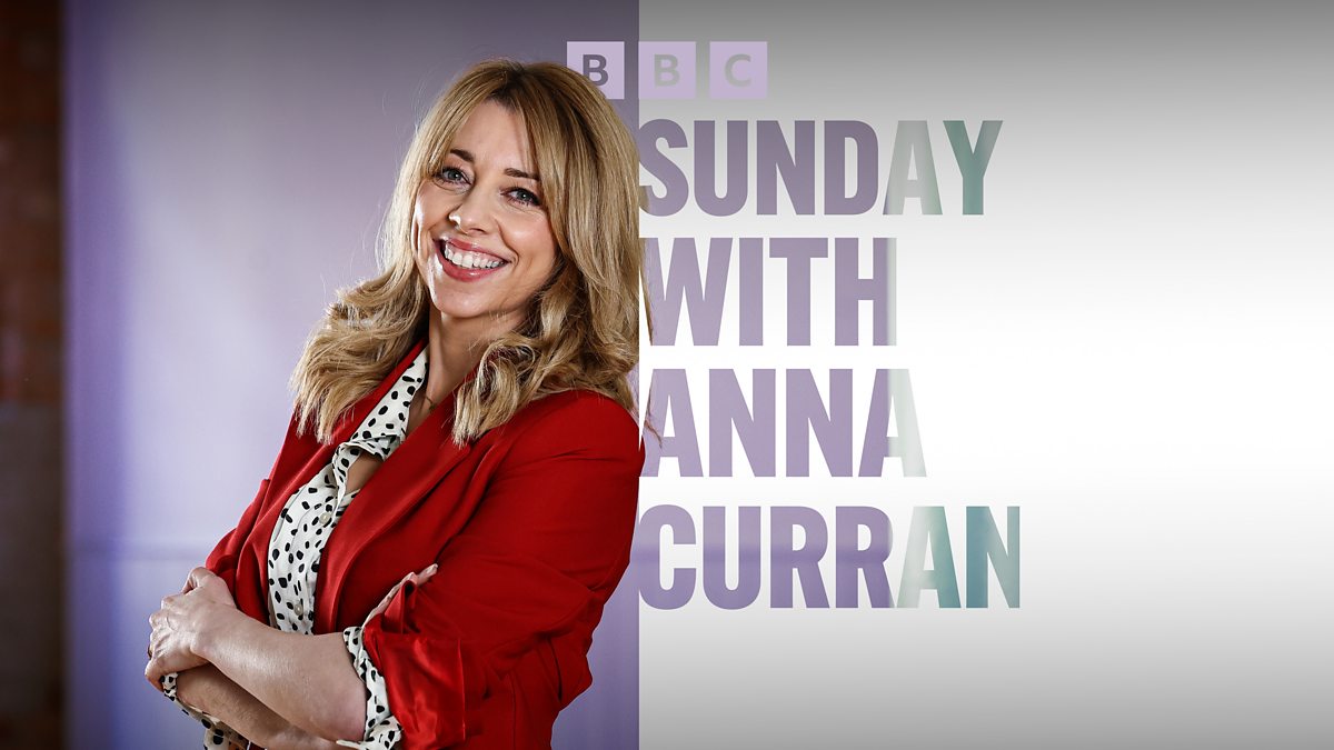 BBC Radio Ulster - Sunday with Anna Curran