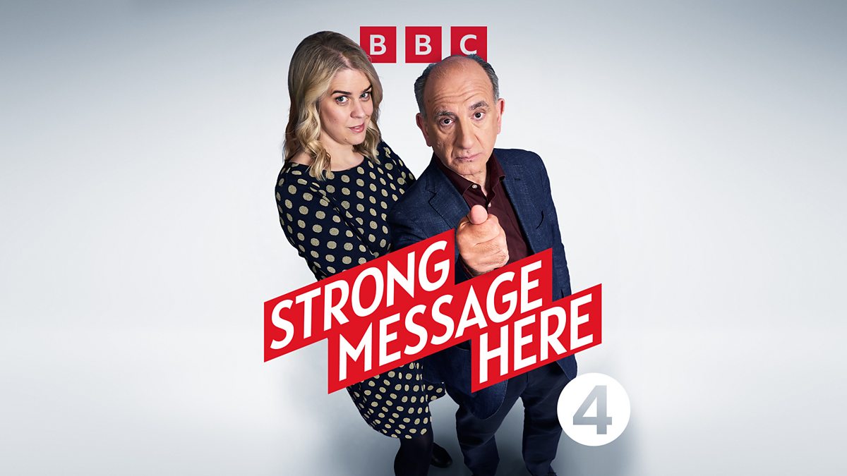 BBC Radio 4 - Strong Message Here - Episode guide