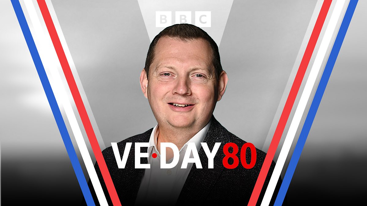BBC Radio 5 Live - Matt Chorley, VE Day 80