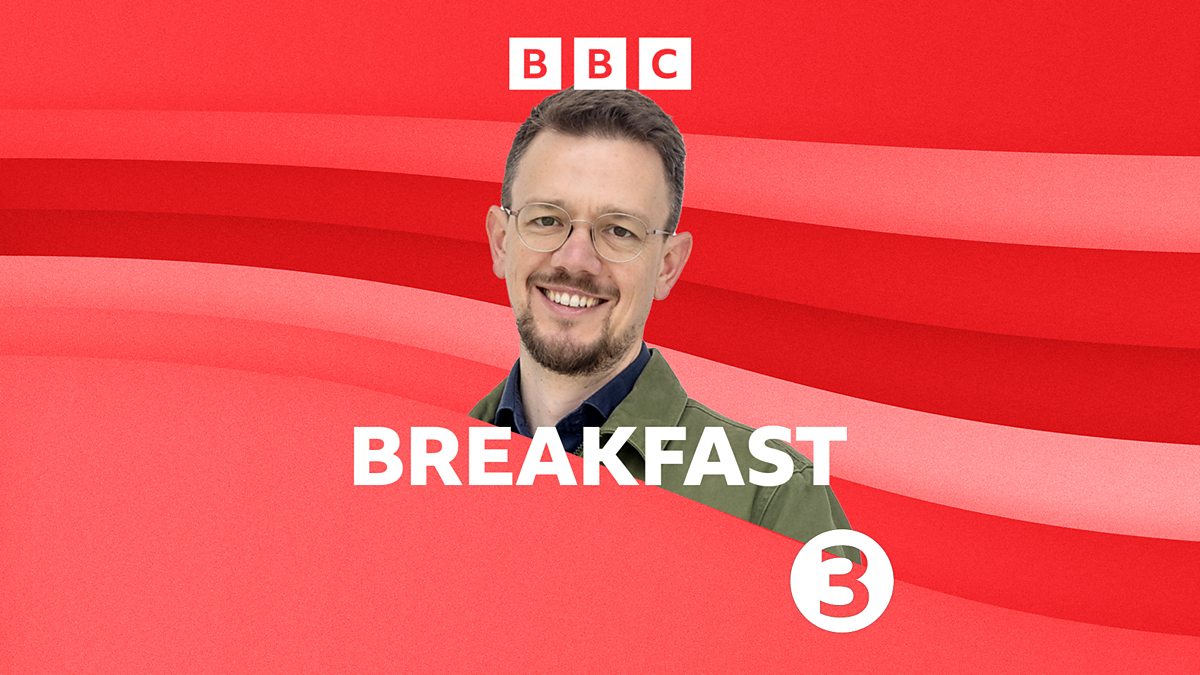 BBC Radio 3 - Breakfast, Start your day with classical music