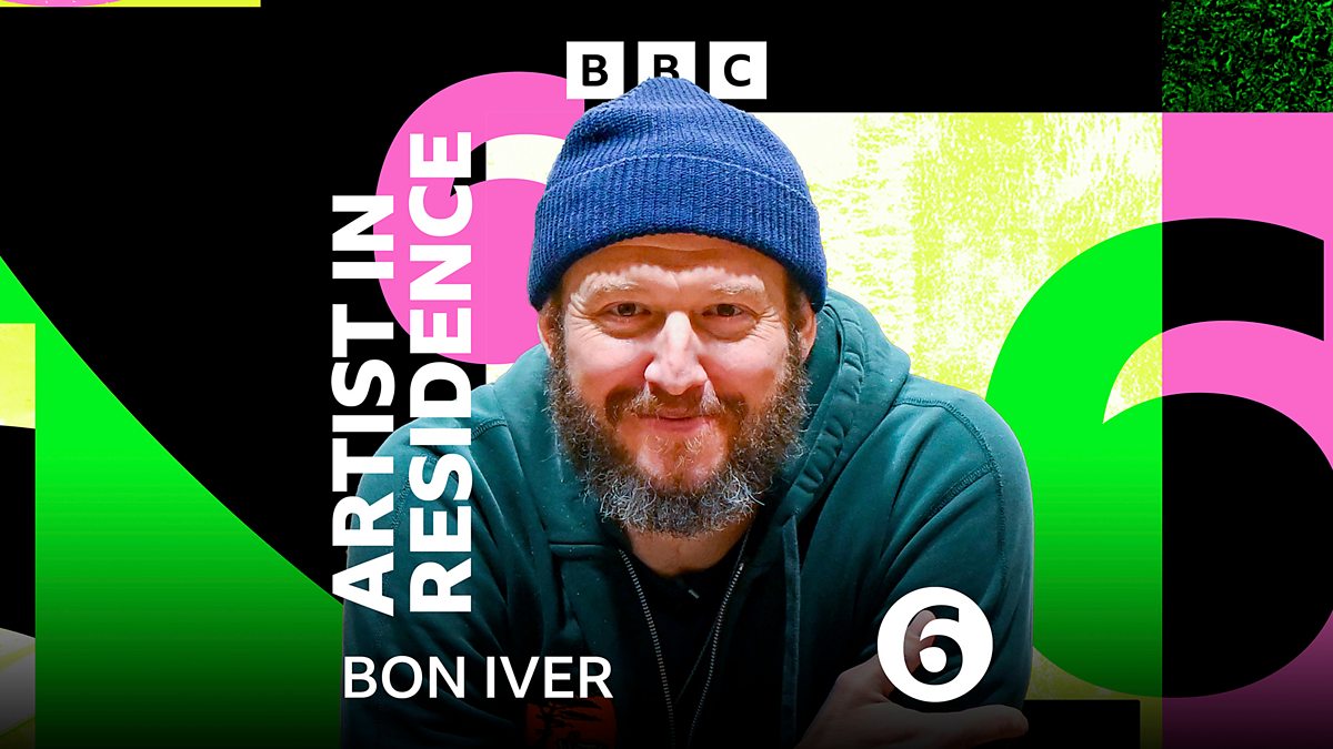 BBC Radio 6 Music - 6 Music Artist in Residence, Bon Iver