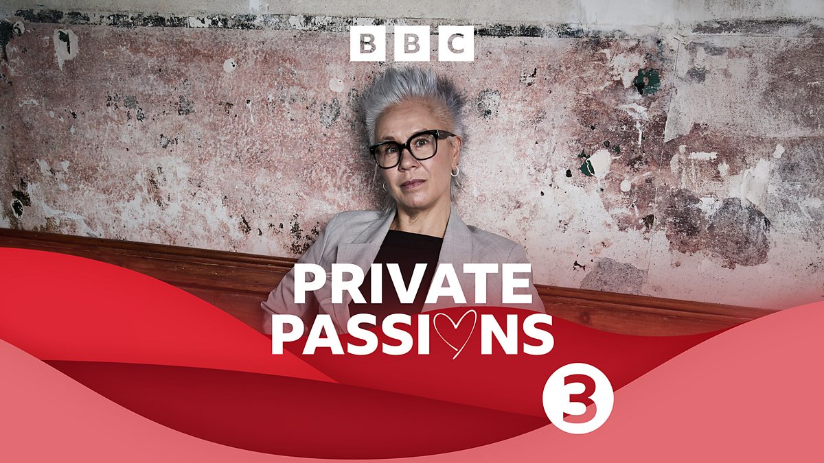 BBC Radio 3 - Private Passions, Emma Rice