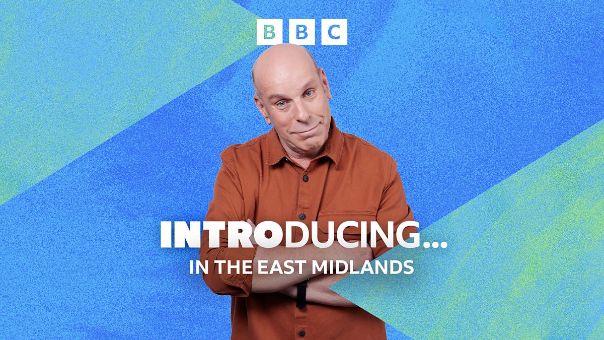 BBC Local Radio - BBC Introducing - East Midlands - Available now