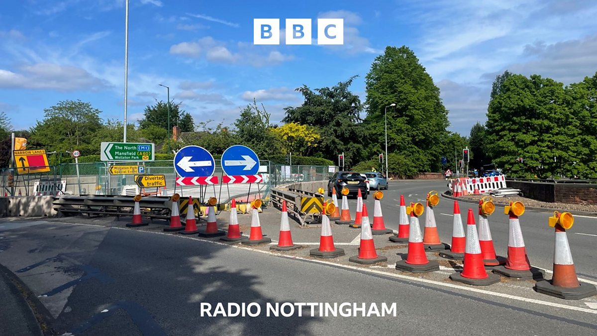 BBC Radio Nottingham - BBC Radio Nottingham, Major roadworks scheme ...