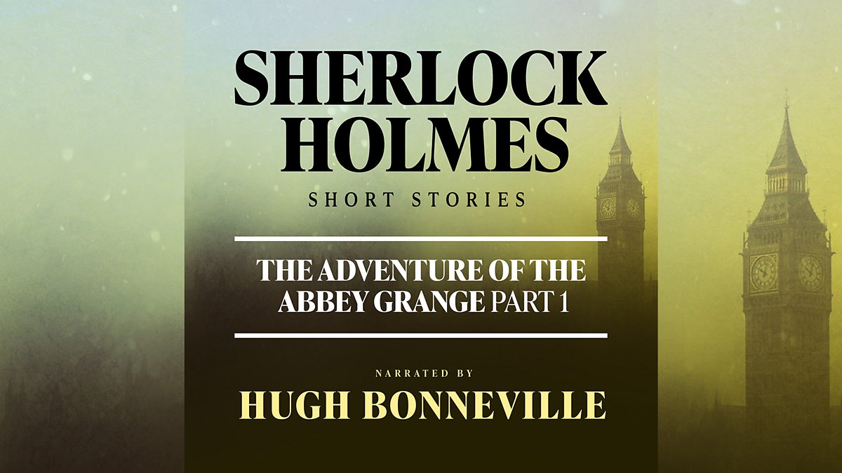 BBC Sounds - Sherlock Holmes Short Stories, The Adventure Of The Abbey ...