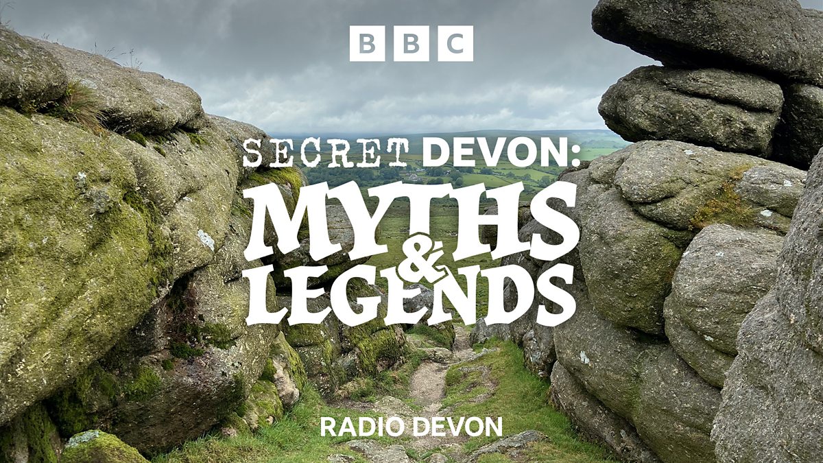 BBC Radio Devon - Secret Devon, Secret Devon: Myths and Legends