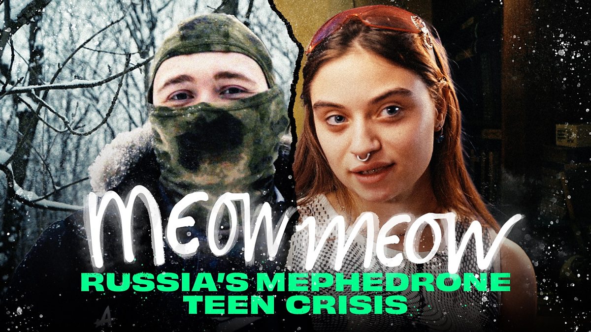 BBC News - Eye Investigations, Meow Meow: Russia’s Mephedrone Teen Crisis