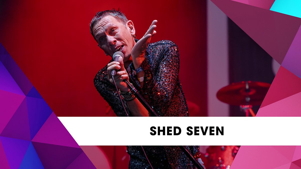 Glastonbury - Shed Seven - BBC iPlayer