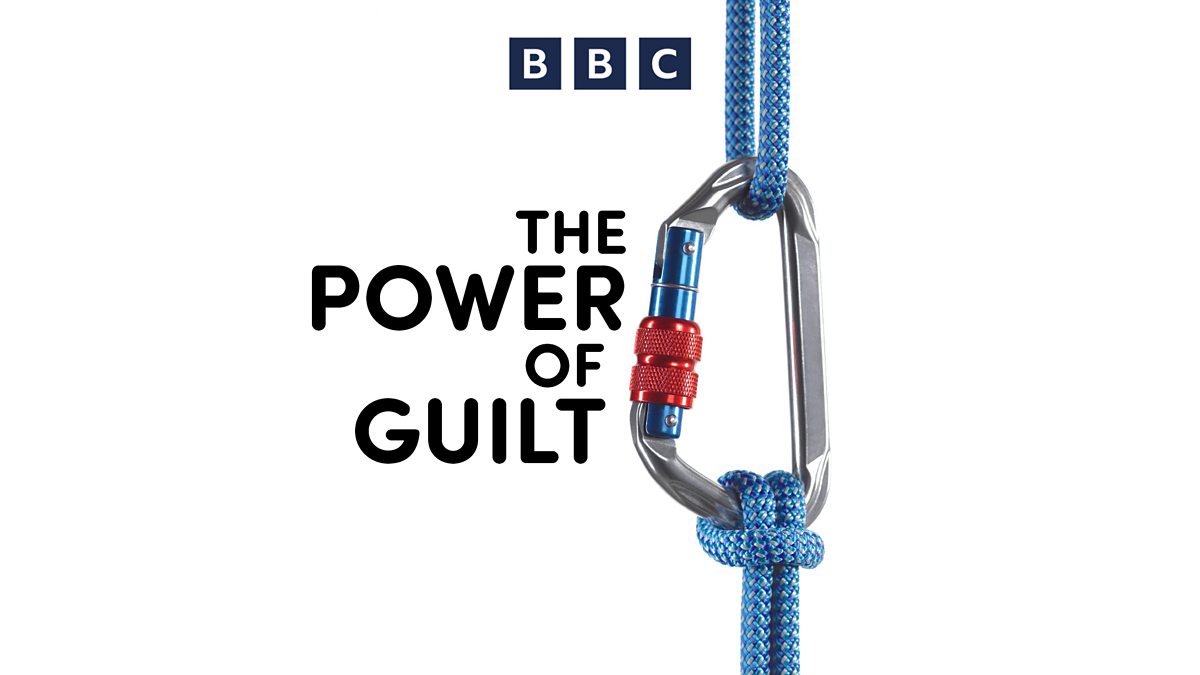 BBC Radio 4 - The Power of Guilt