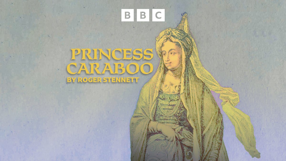 BBC Radio 4 Extra - Princess Caraboo by Roger Stennett