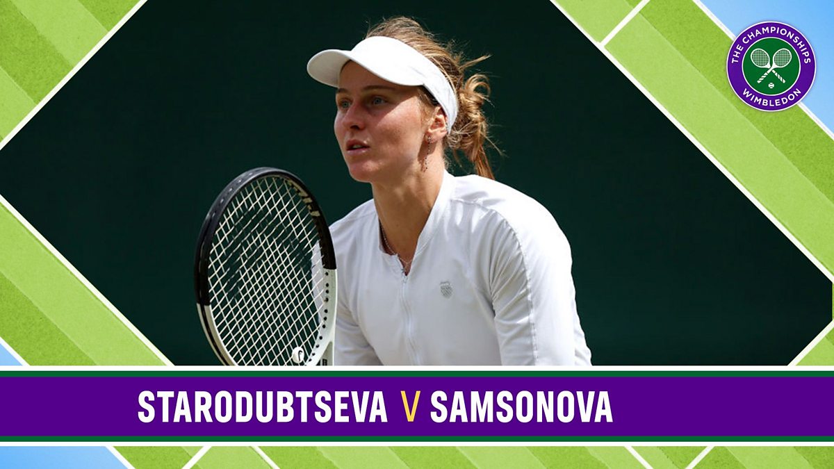 Wimbledon - Court 18: Starodubtseva v Samsonova - BBC iPlayer