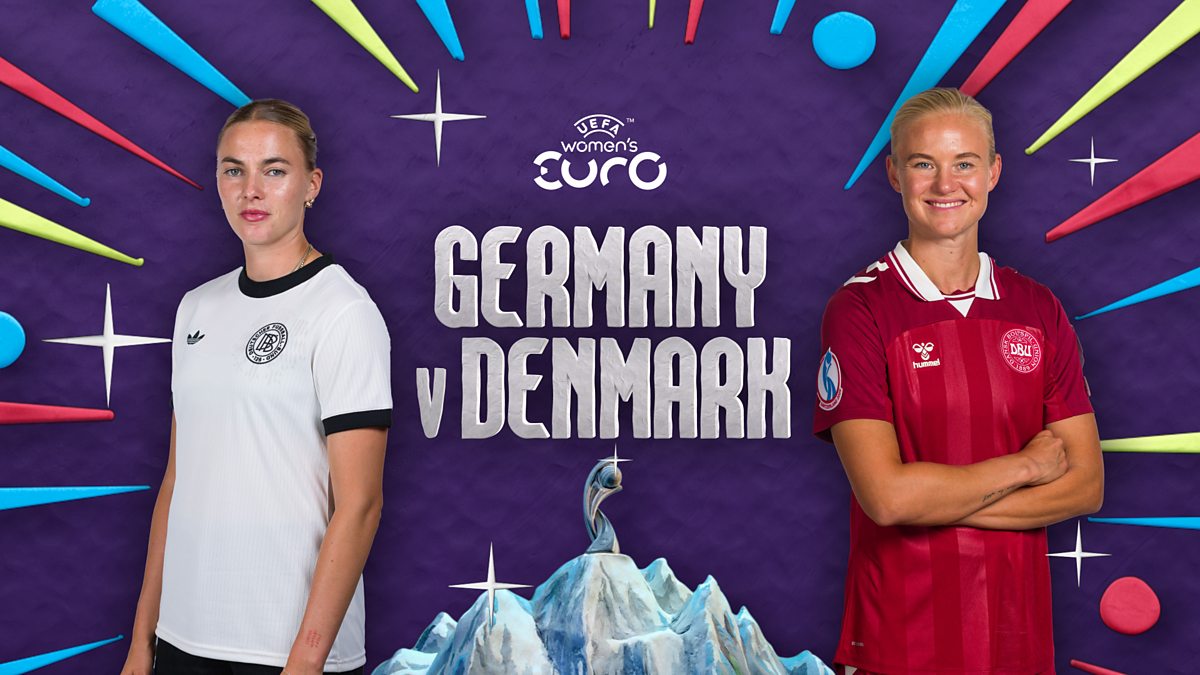 Womens Euro 2025 - Group Stage: Germany v Denmark - BBC iPlayer