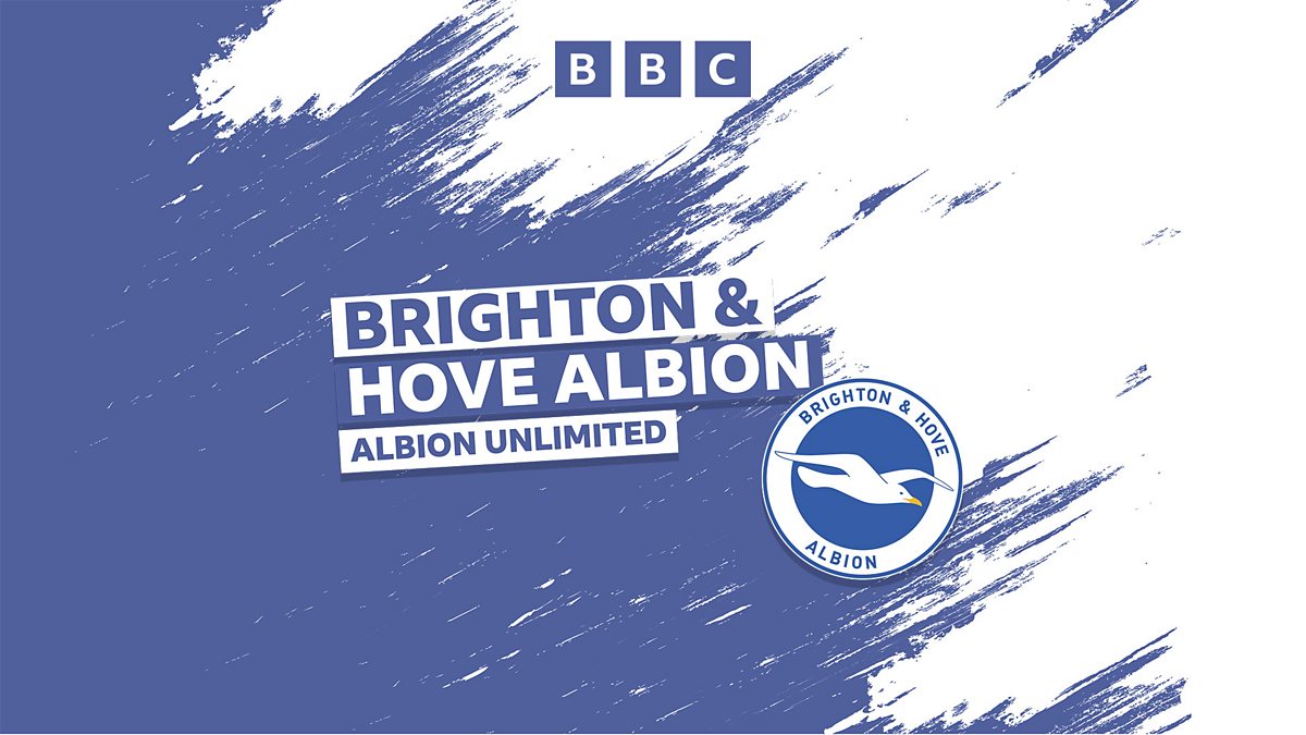 BBC Radio Sussex - Brighton & Hove Albion, Albion Unlimited: Early ...