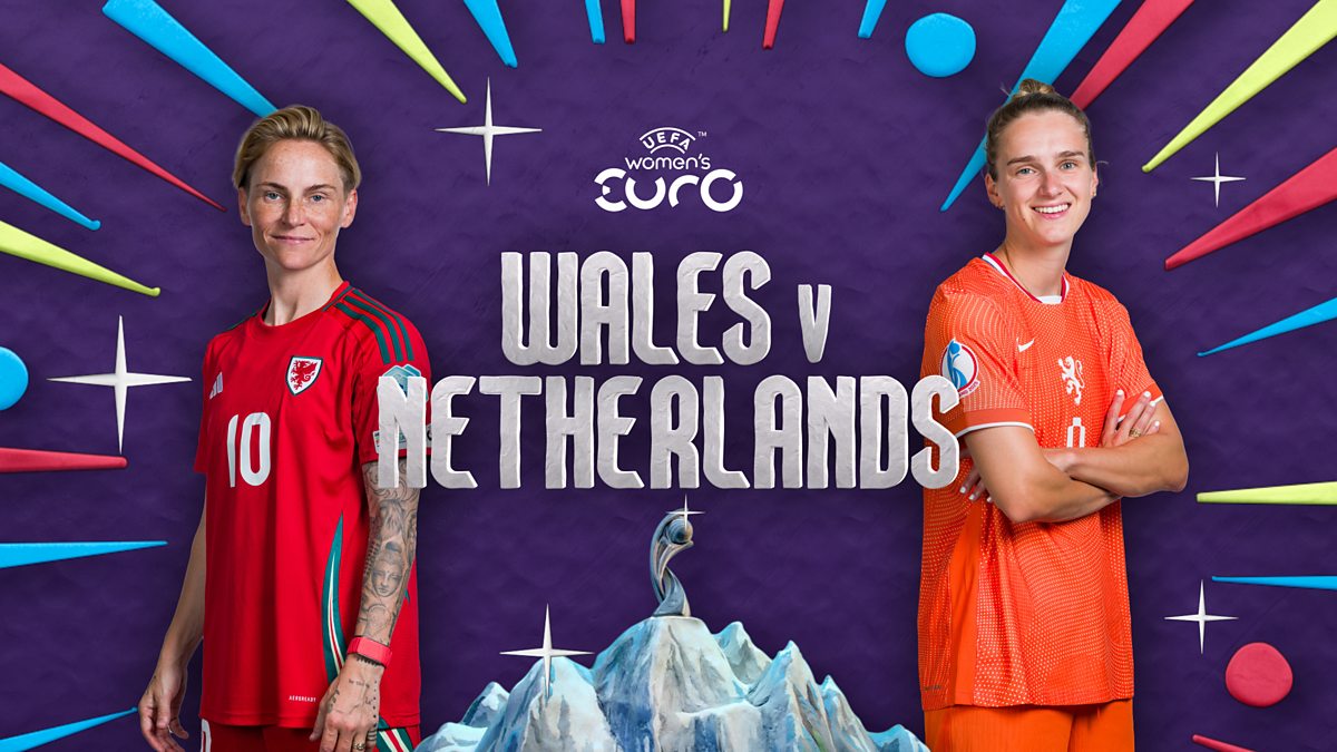 Womens Euro 2025 - Group Stage: Wales v Netherlands - BBC iPlayer