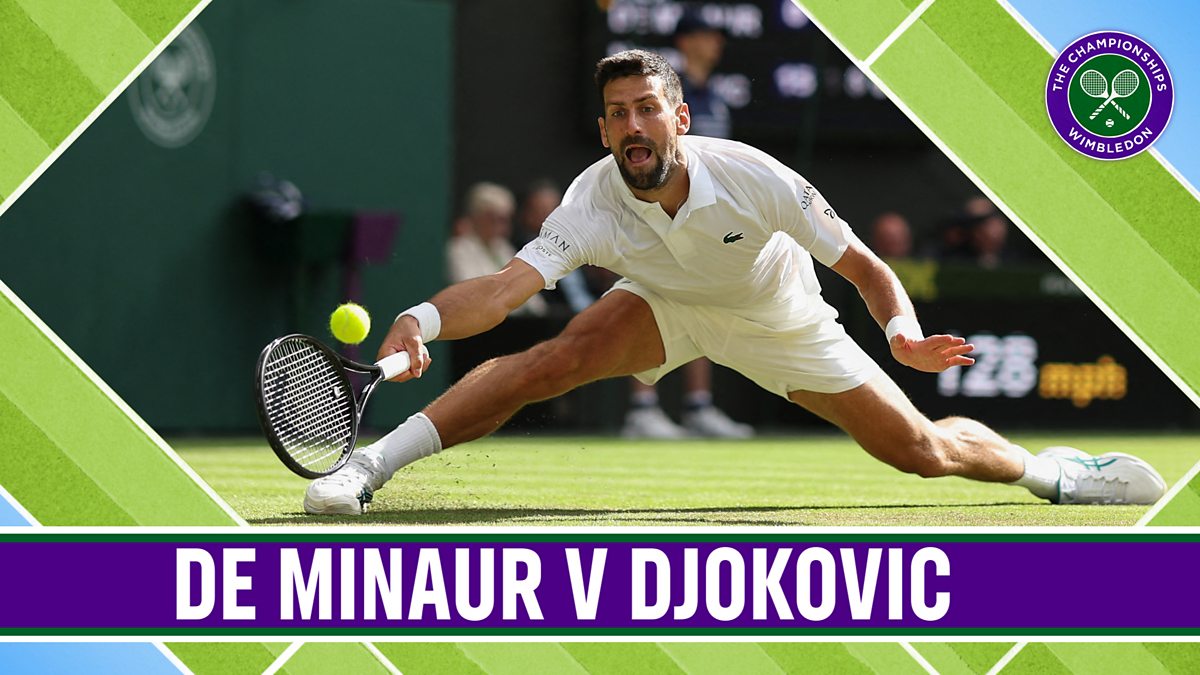 Wimbledon - Round Four - De Minaur v Djokovic - BBC iPlayer