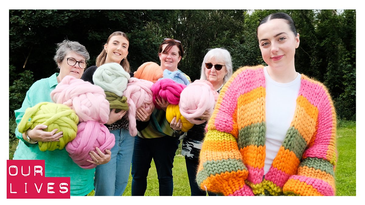 Our Lives - Series 9: True North: The Social Knitwork - BBC iPlayer